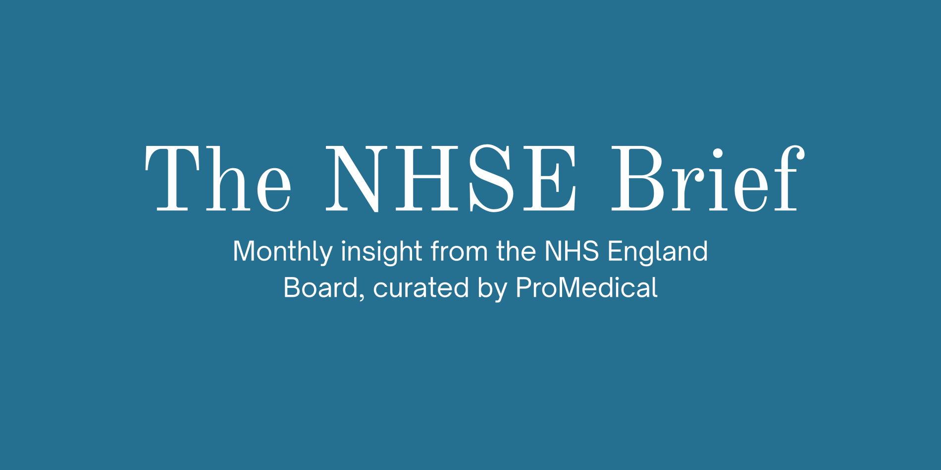 NHSE The Brief: July 2025 Board Signals – What NHS Leaders Must Know Now